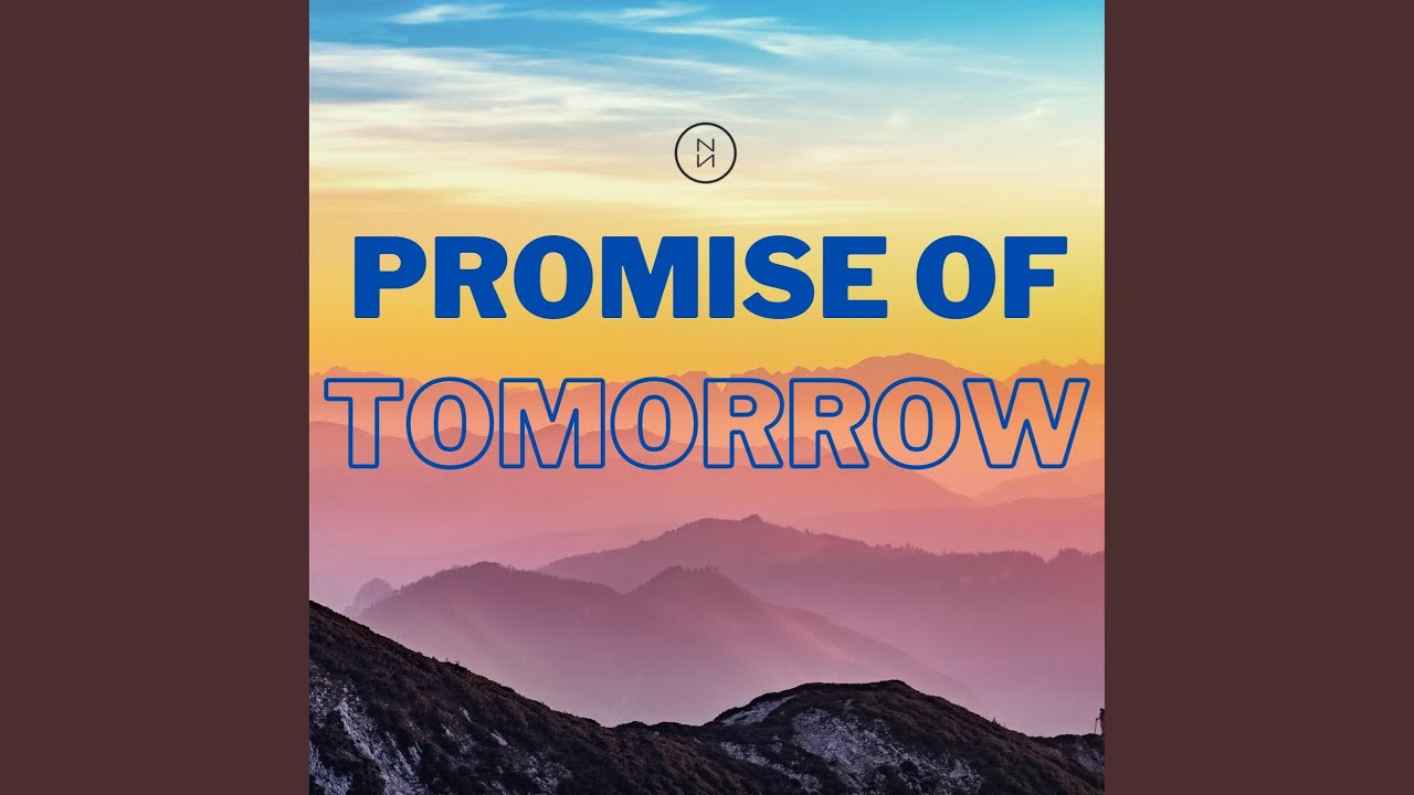 Promise Of Tomorrow - YouTube