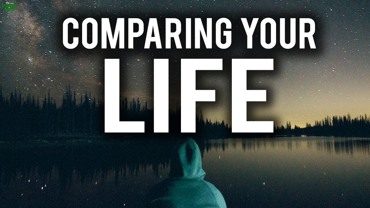 COMPARING YOUR LIFE TO OTHERS - YouTube
