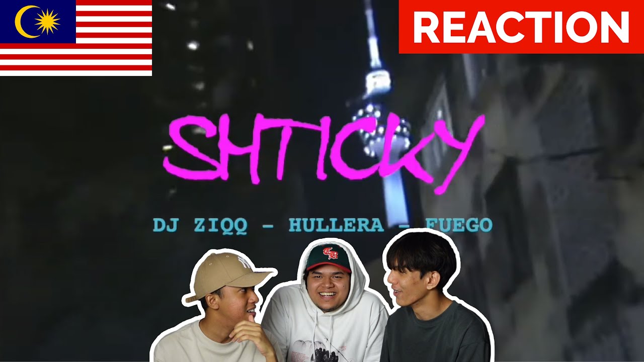 Hullera, Fuego & DJ Ziqq - SHTICKY (Official Music Video) - MALAYSIAN ...