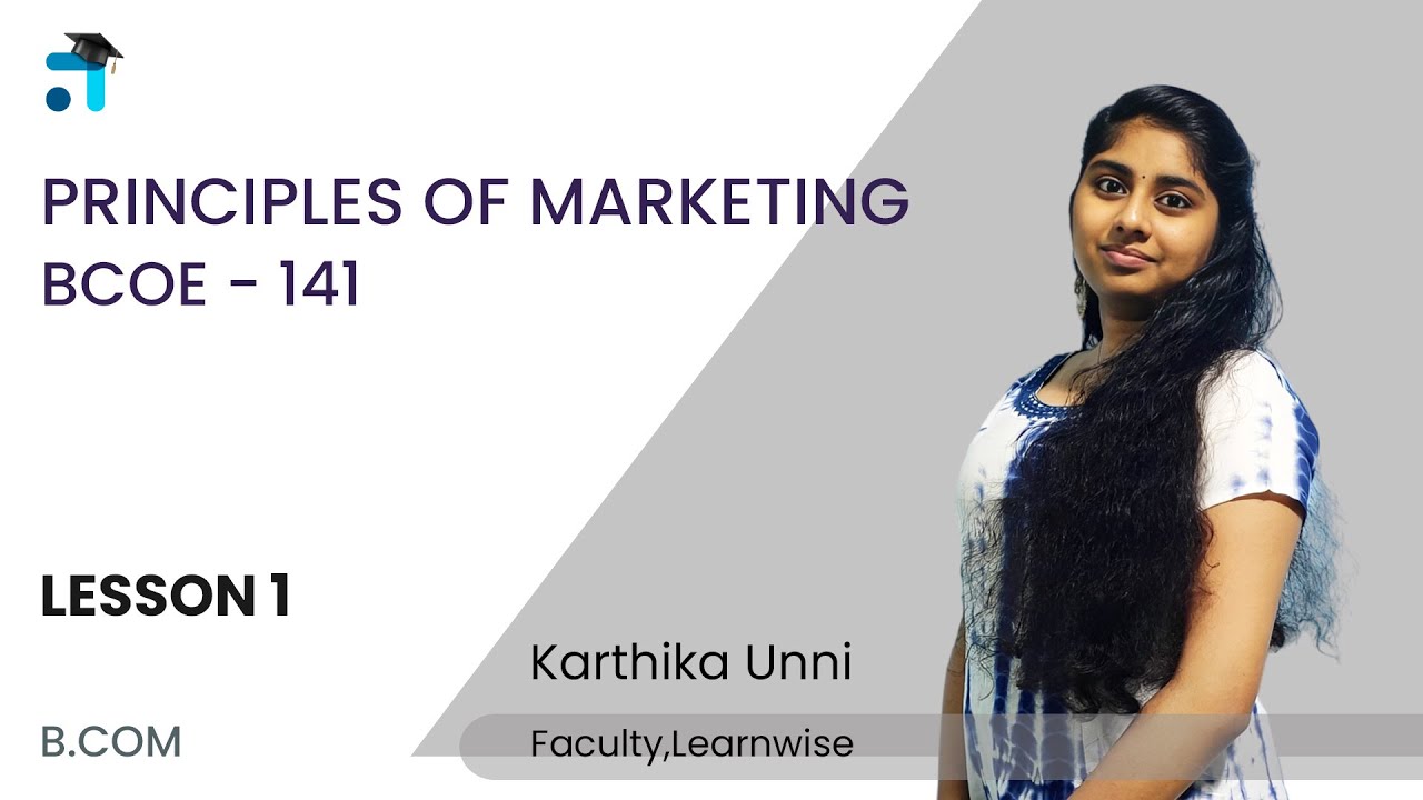 Lesson 1 (Block 1) | Principles of Marketing | BCOE-141 | BCOMG ...