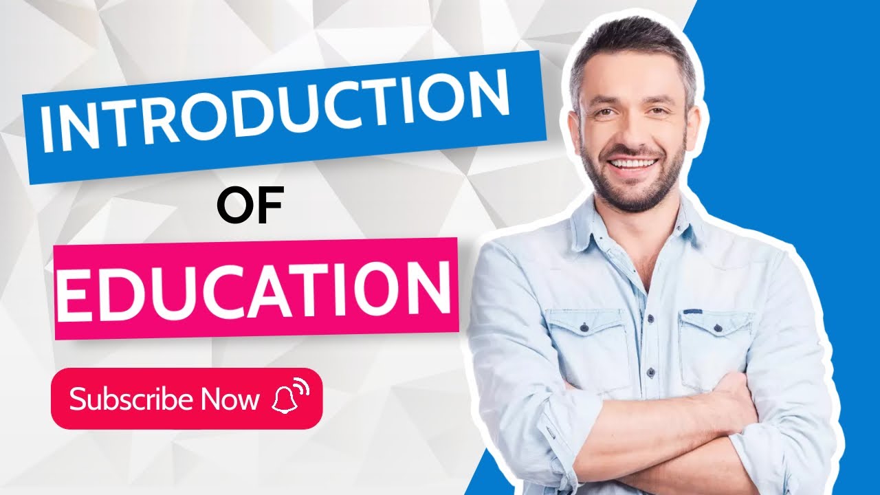 INTRODUCTION AND IMPORTANT OF EDUCATION - YouTube
