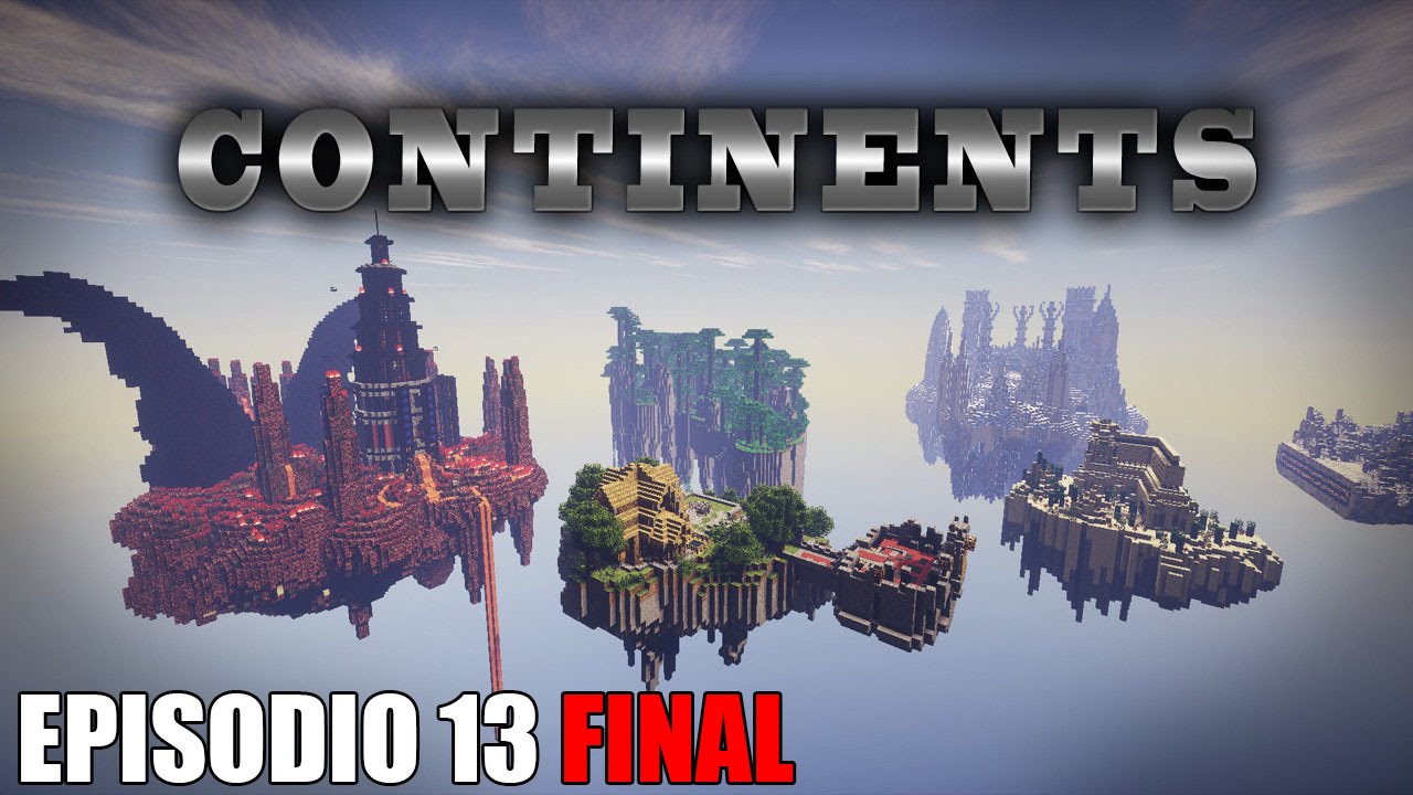 MINECRAFT CONTINENTS - Episodio 13 - FINAL - YouTube