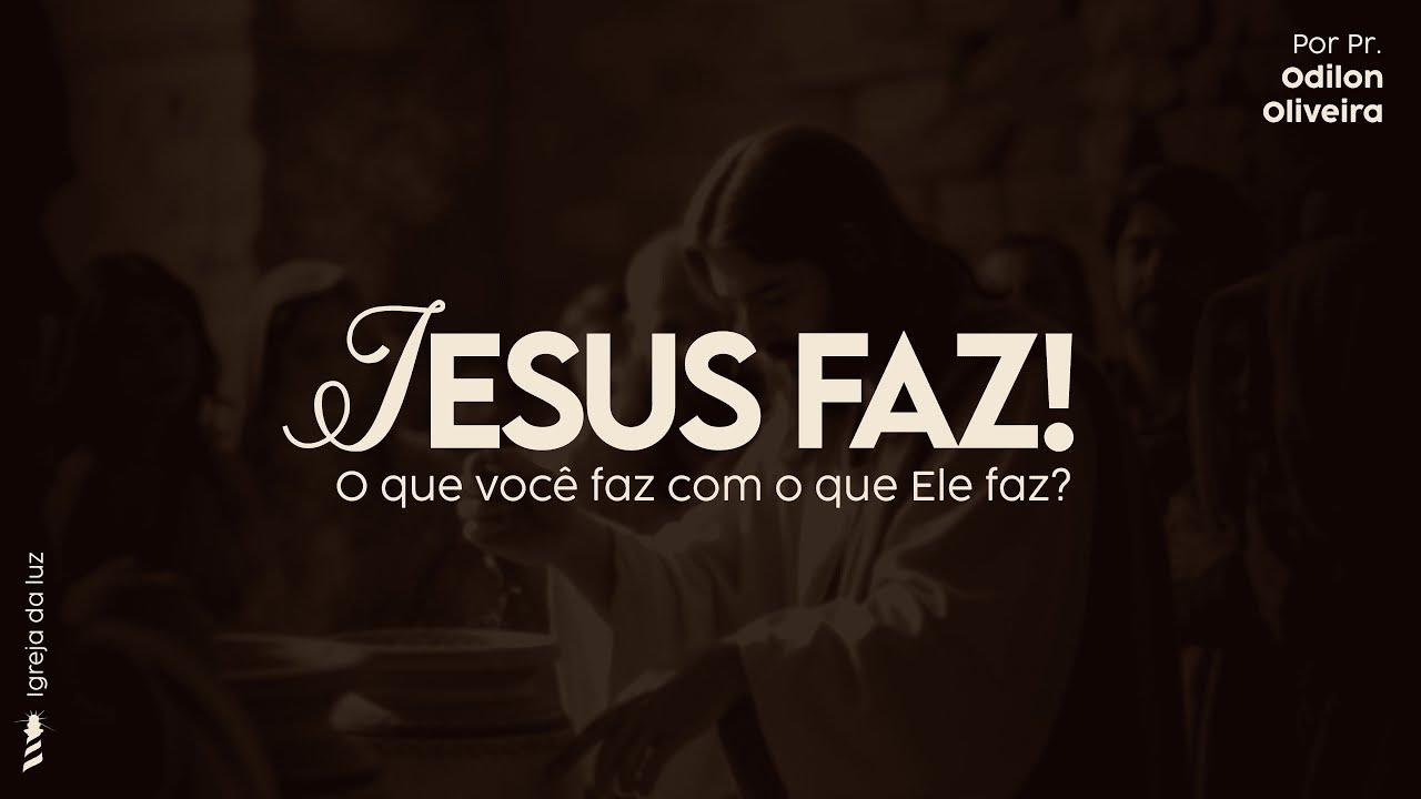 JESUS FAZ O QUE VOCÊ COM O QUE ELE FAZ ?|Pr. ODILON OLIVEIRA ...