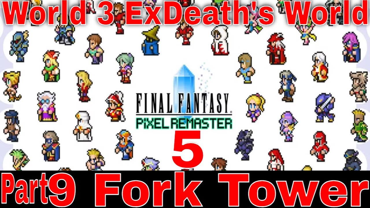 Final Fantasy 5 Exdeath World Walkthrough Part 9 Fork Tower x264 - YouTube