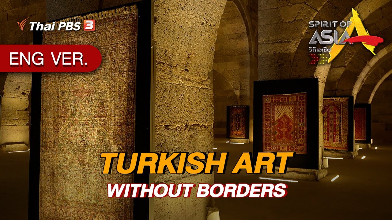 TURKISH ART WITHOUT BORDERS | Spirit of Asia - YouTube