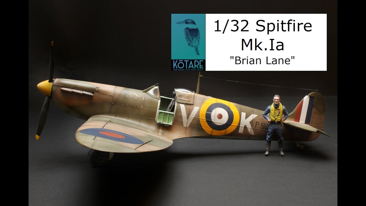 Kotare 1/32 Spitfire Mk.Ia "Brian Lane" Full Build - YouTube