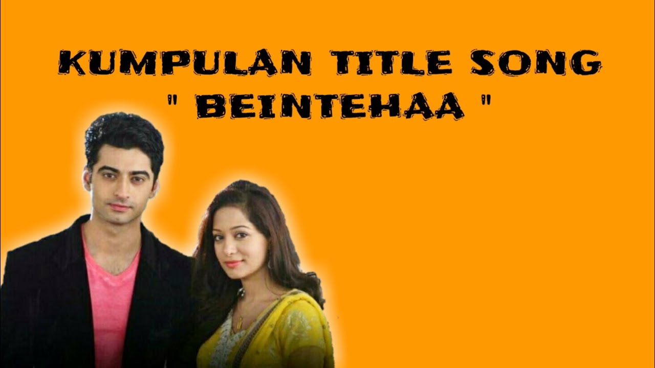 TITLE SONG BEINTEHAA - YouTube