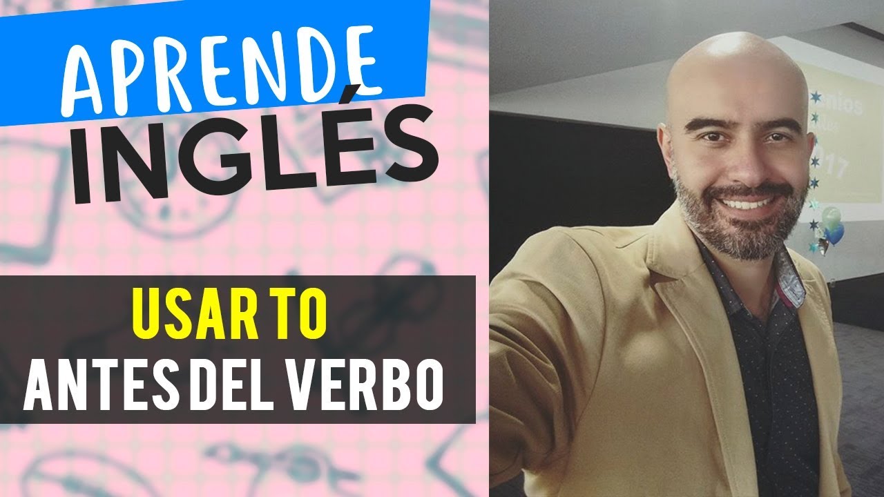 Cuándo usar TO antes del verbo en Inglés - YouTube