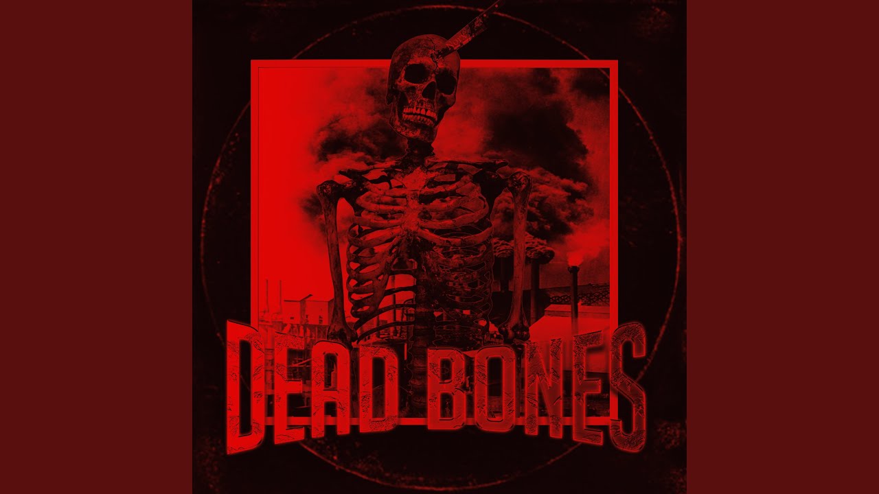 DEAD BONES - YouTube