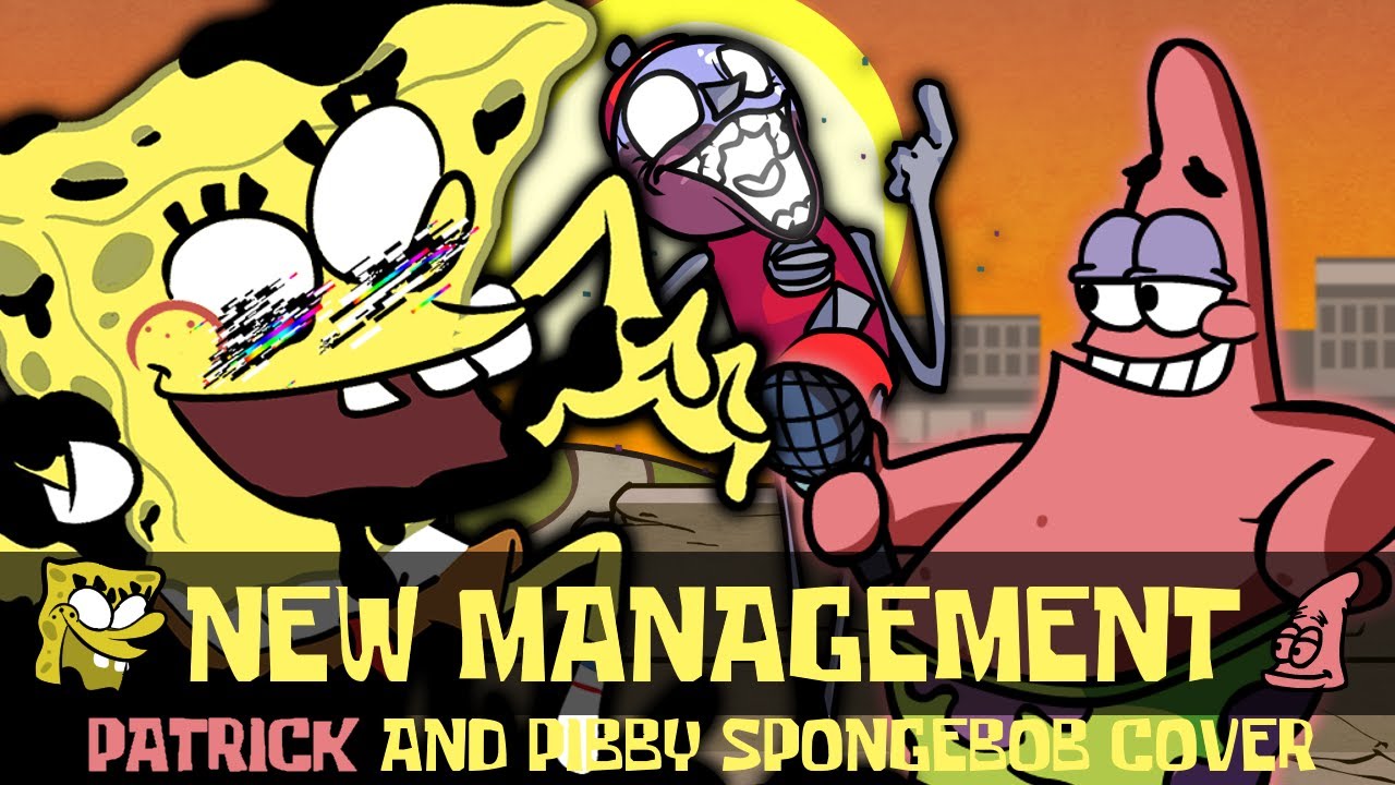 New Management but Patrick and Pibby Spongebob Sing It! | Friday Night ...