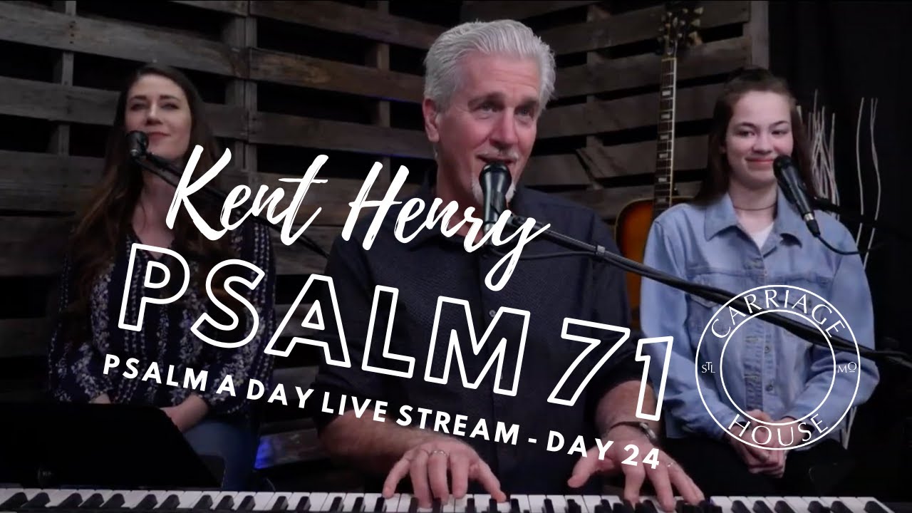 KENT HENRY | 4-11-20 PSALM 71 SEEKING SOAKING SAT LIVE STREAM DAY 24 ...