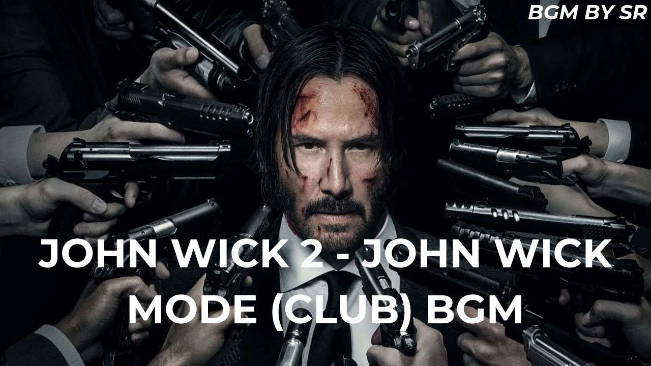 John Wick - Chapter 2 Movie John Wick Mode (Club Fight) BGM | BGM BY SR ...