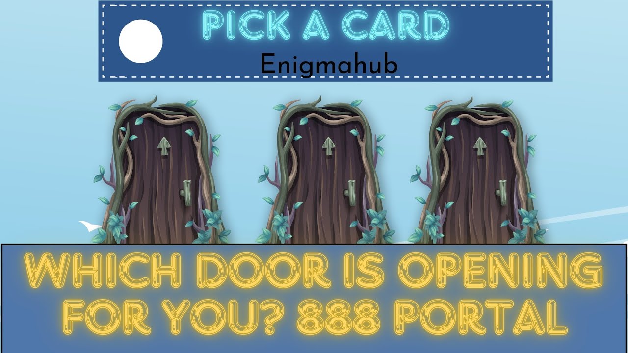 888 𝙋𝙊𝙍𝙏𝘼𝙇| 𝙋𝙄𝘾𝙆 𝘼 𝘾𝘼𝙍𝘿| 𝙒𝙃𝙄𝘾𝙃 𝘿𝙊𝙊𝙍 𝙄𝙎 𝙊𝙋𝙀𝙉𝙄𝙉𝙂 𝙁𝙊𝙍 𝙔𝙊𝙐? 🔮🧿 - YouTube