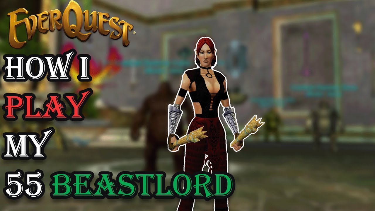 How I play My Level 55 Beastlord - Everquest Guide - YouTube
