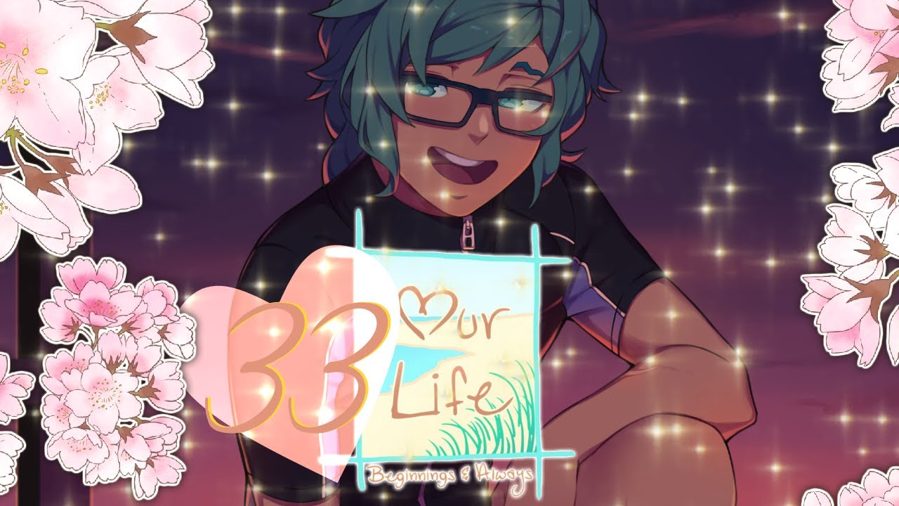 🐬 Our Life: Beginnings & Always (Visual Novel): Step 2 - 33: Last ...
