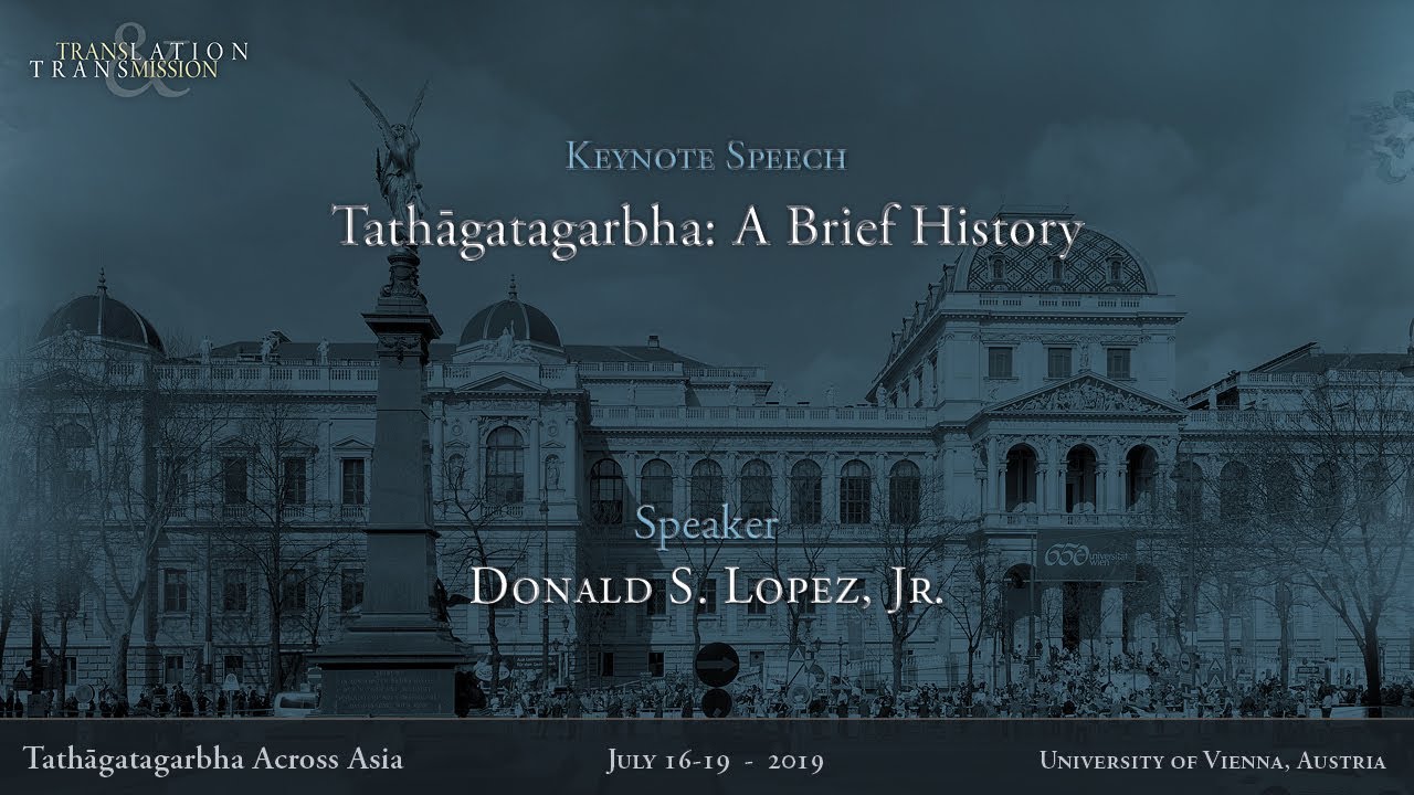 Donald S. Lopez, Jr. - Keynote of the 2019 Tathāgatagarbha Symposium ...