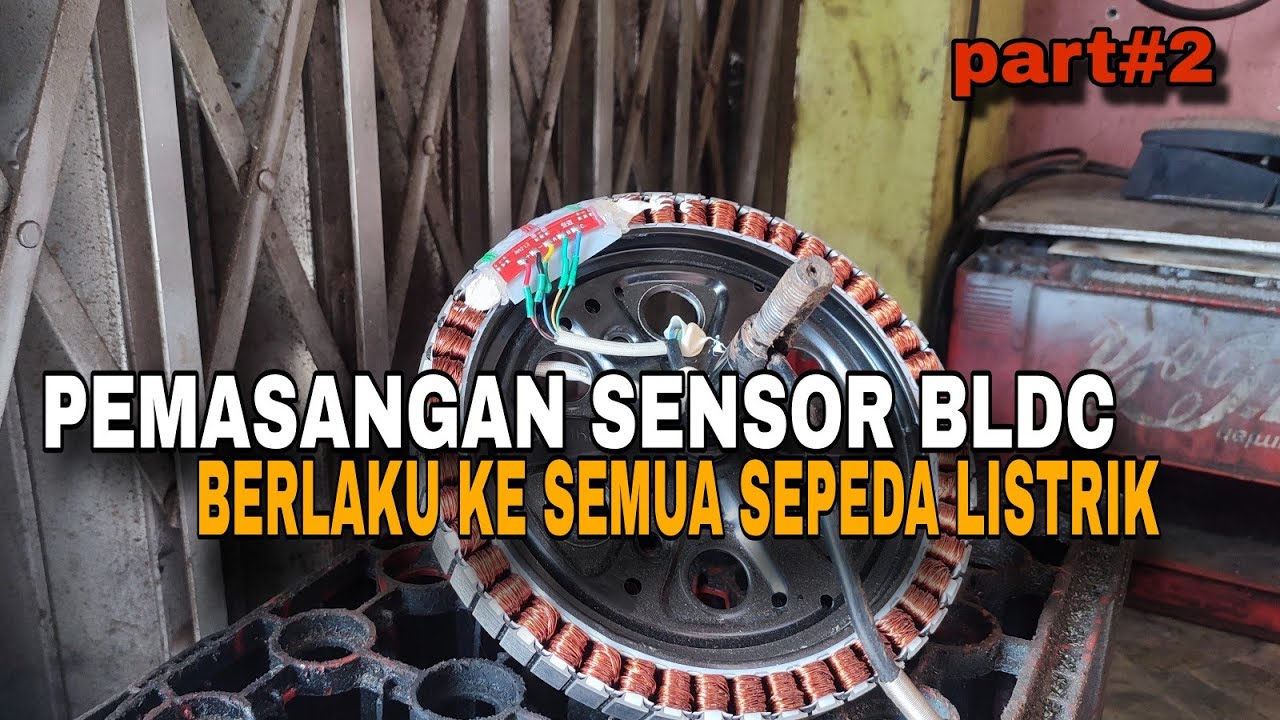 PEMASANGAN SENSOR BLDC SEPEDA LISTRIK UNTUK SEMUA TIPE PART#2 - YouTube
