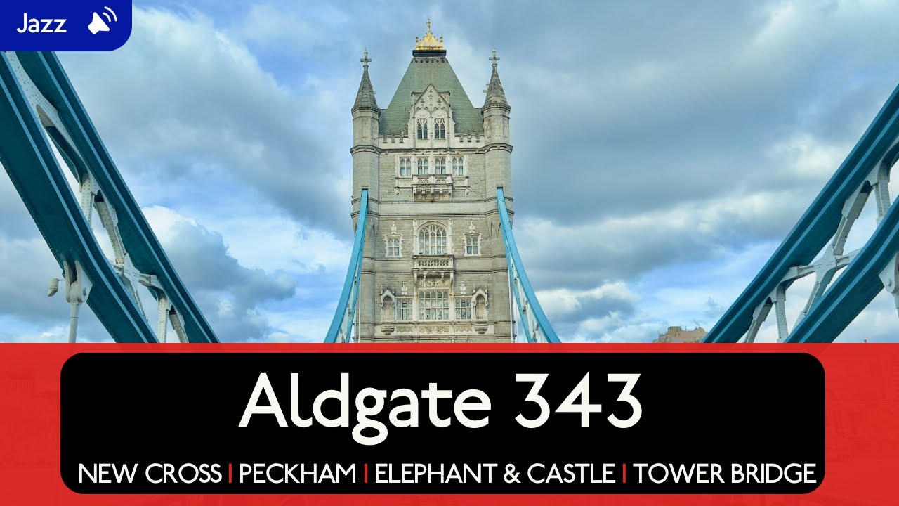 London By Bus - Route 343 - From New Cross to Aldgate (with Jazz 🎷 ...