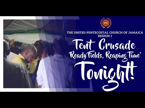UPCJ REGION ONE TENT CRUSADE: "READY FIELDS, REAPING TIME" - YouTube