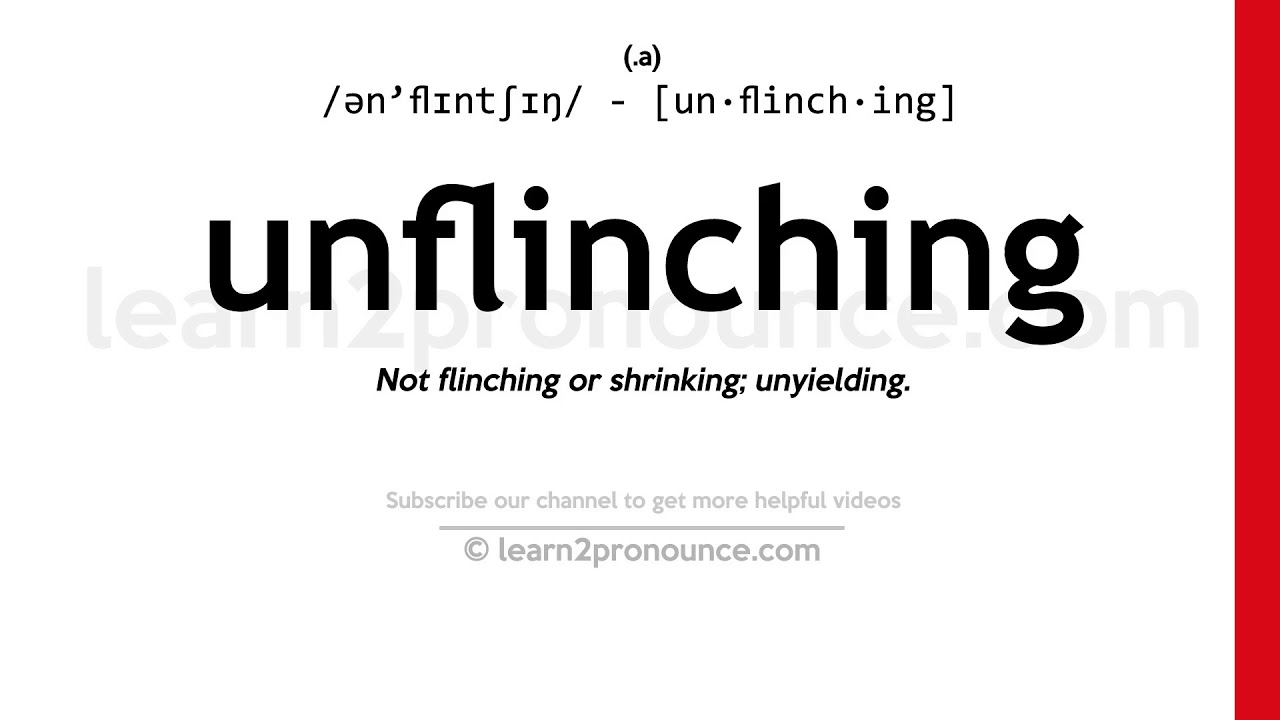 Pronunciation of Unflinching | Definition of Unflinching - YouTube