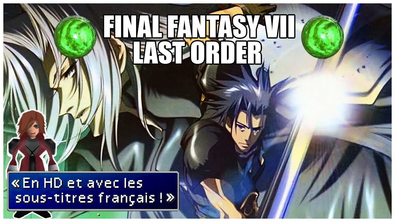 🟢LAST ORDER - FINAL FANTASY VII [HD/VOSTFR]🟢 - YouTube