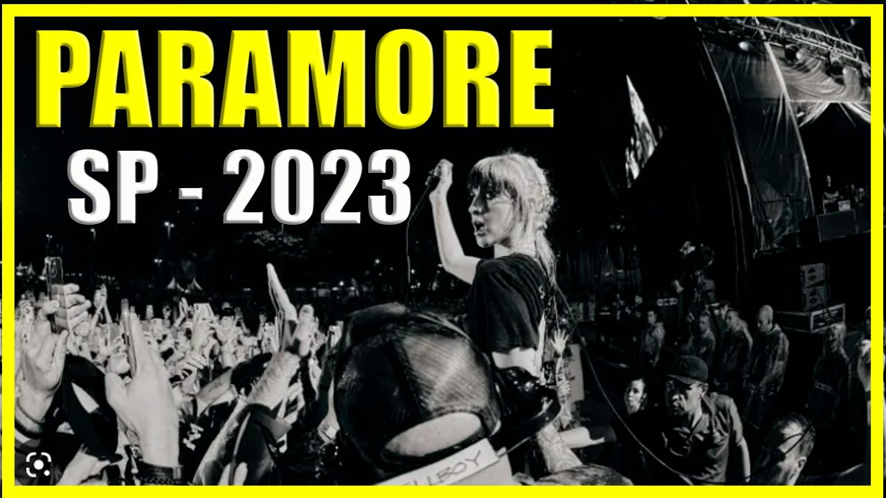 SHOW PARAMORE | SÃO PAULO 2023 - YouTube