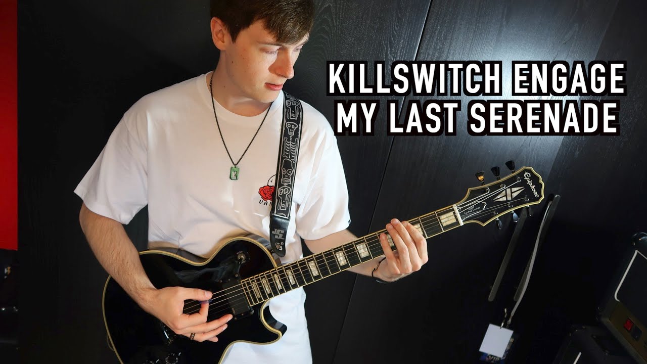 Killswitch Engage - My Last Serenade - Guitar Cover (Drop C) - YouTube