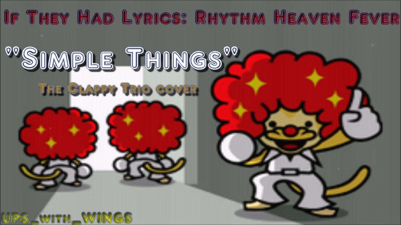 ITHL: Rhythm Heaven Fever - "Simple Things" (The clappy trio cover ...
