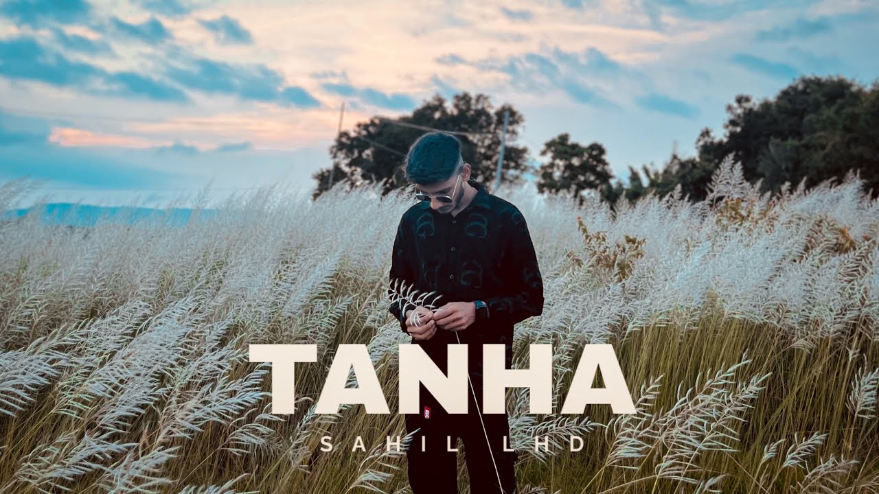 SAHIL LHD- TANHA | OFFICIAL MUSIC VIDEO | (Prod. Xxxacker) - YouTube