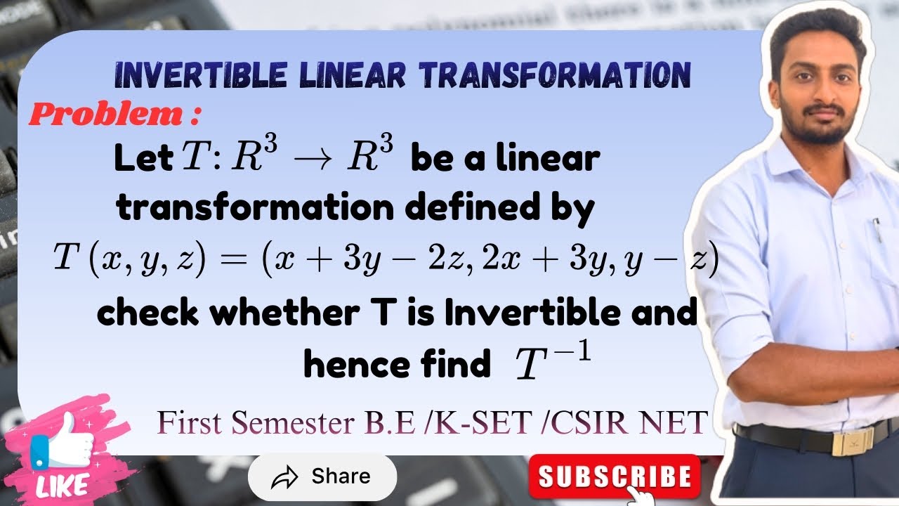 Invertible linear transformation, T(x,y,z)=(x+3y-2z,2x+3y,y-z)and find ...