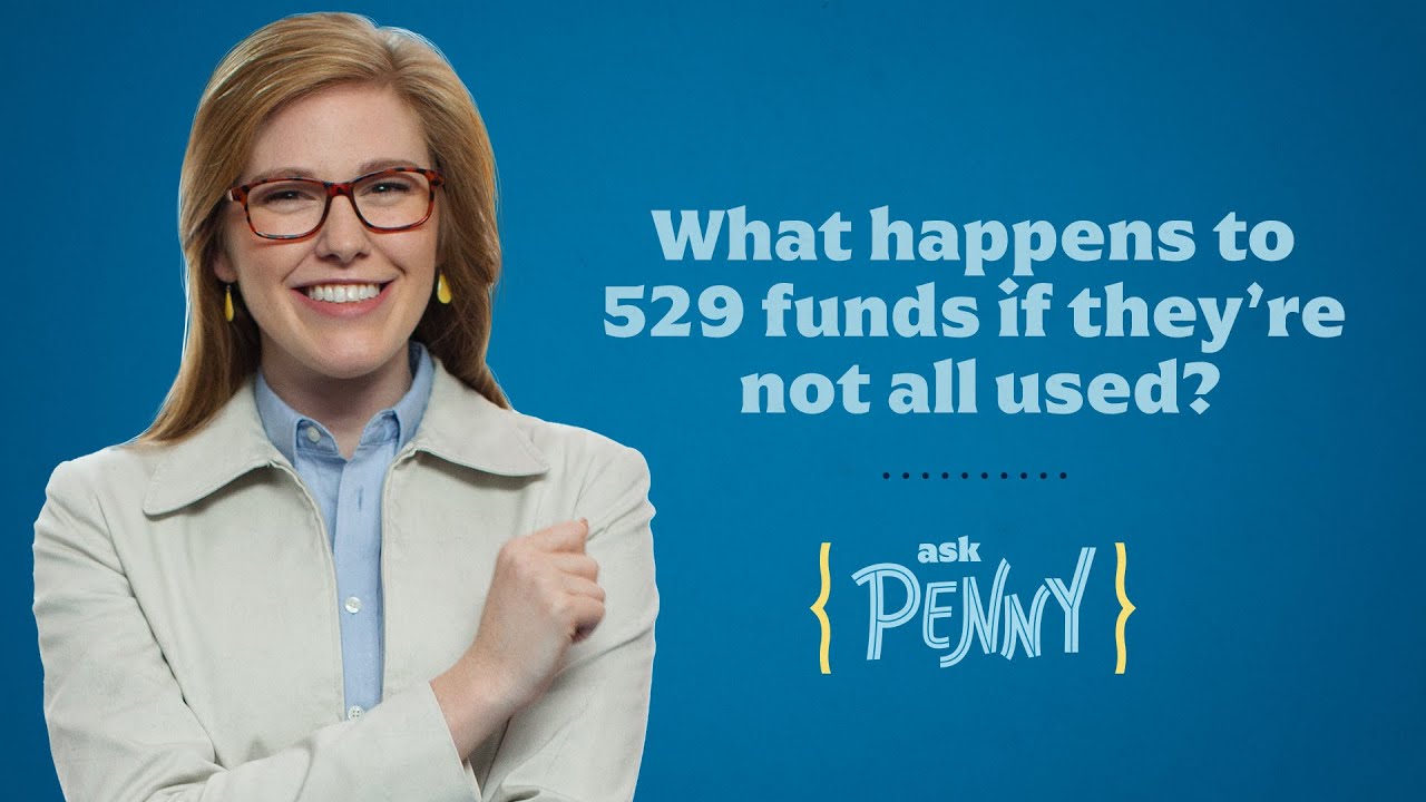What Happens To 529 Funds If They re Not All Used Ask Penny YouTube what-happens-to-529-funds-if-they-re-not-all-used-ask-penny-youtube