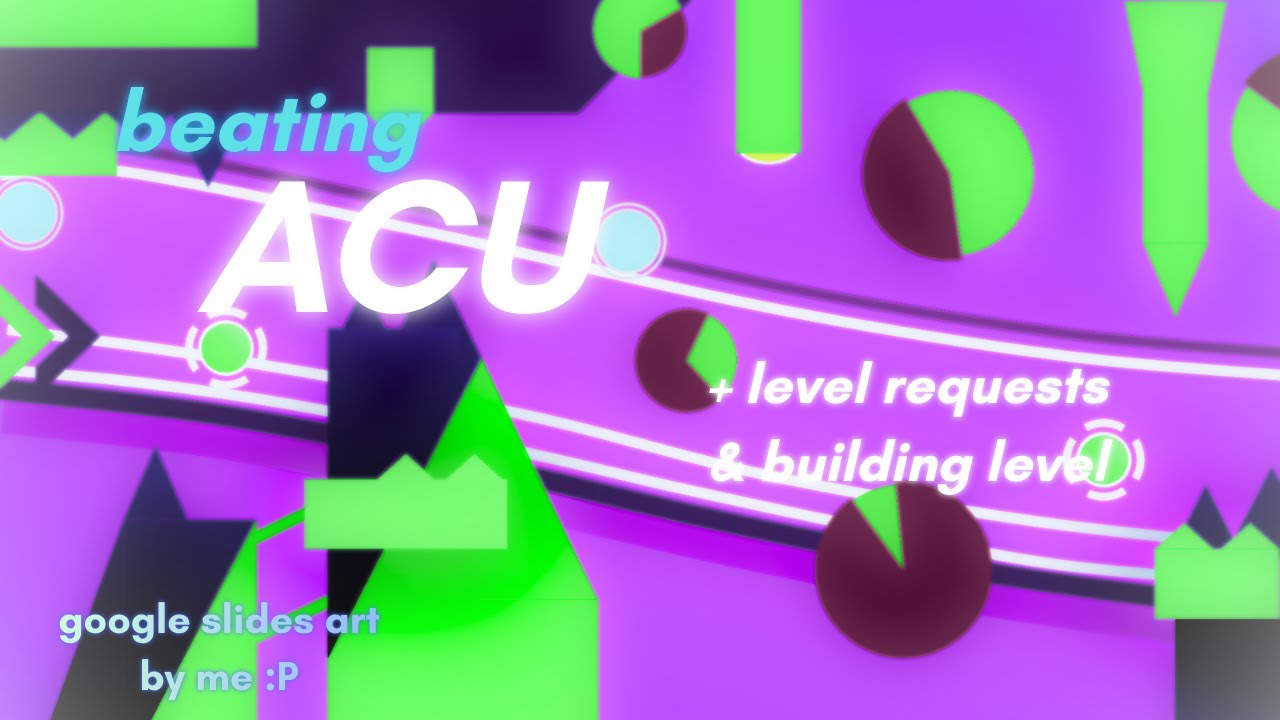 [STREAM 1] BEATING ACU + LEVEL REQUESTS - YouTube