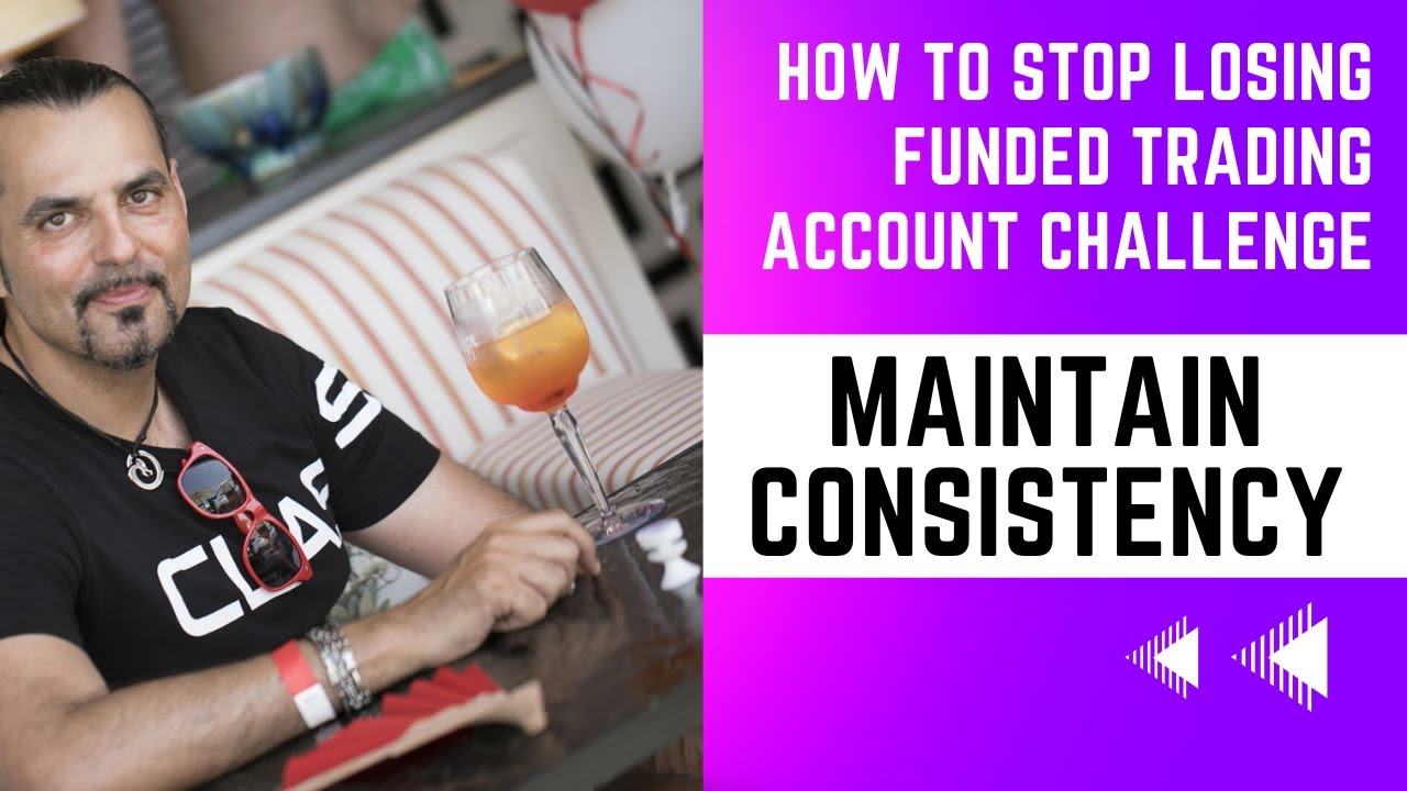 Maintain consistency - How To Stop Losing Funded Trading Account ...