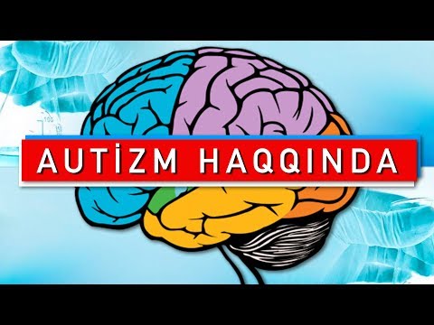 Komment: Autizm nədir, necə müalicə olunmalı?