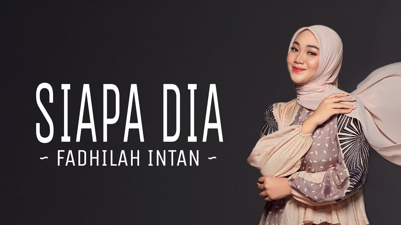 FADHILAH INTAN - SIAPA DIA - LIRIK - YouTube