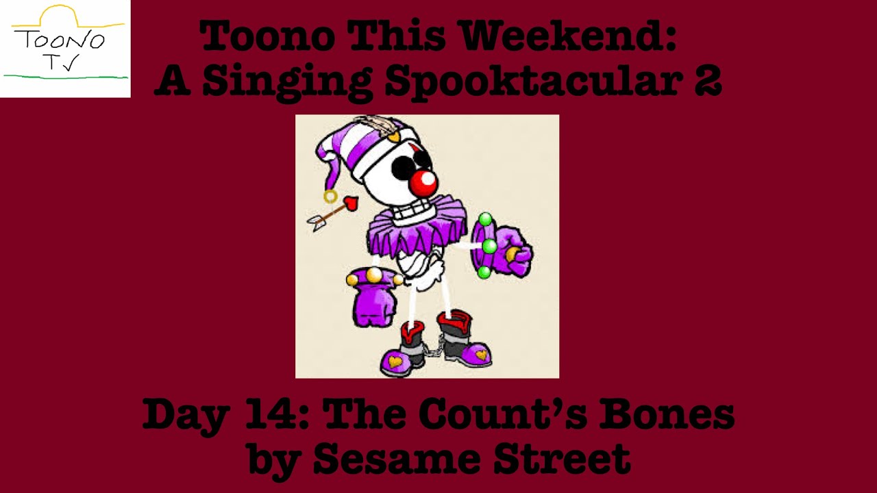 Toono This Weekend: A Singing Spooktacular 2 - Day 14: The Count’s ...