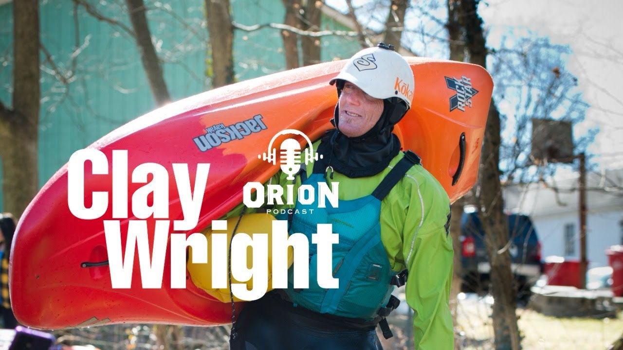 Orion Podcast Episode #47 - Clay Wright - YouTube