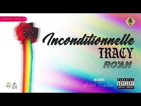 Tracy ft. Ro'an - Inconditionnelle 💘