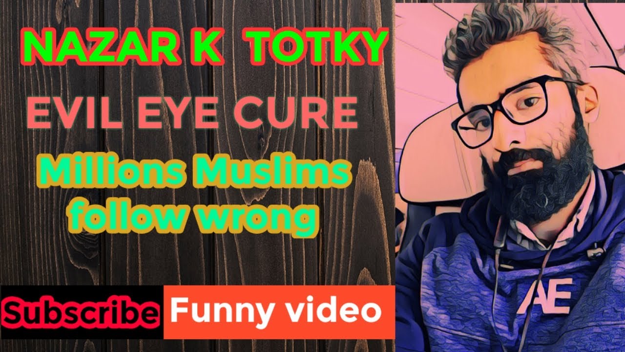 nazar k ilaaj k totky | millions muslims follow wrong | funny video ...