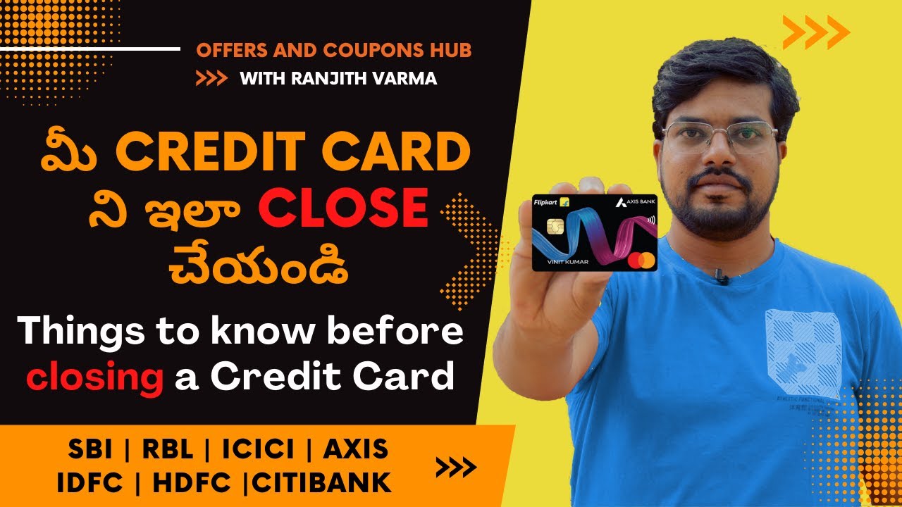 How To Close A Credit Card In Telugu Credit Card Close Process