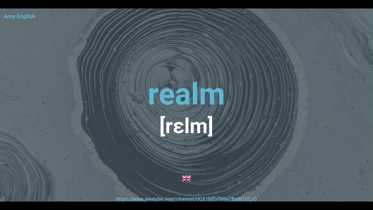 How To Pronounce Realm - YouTube