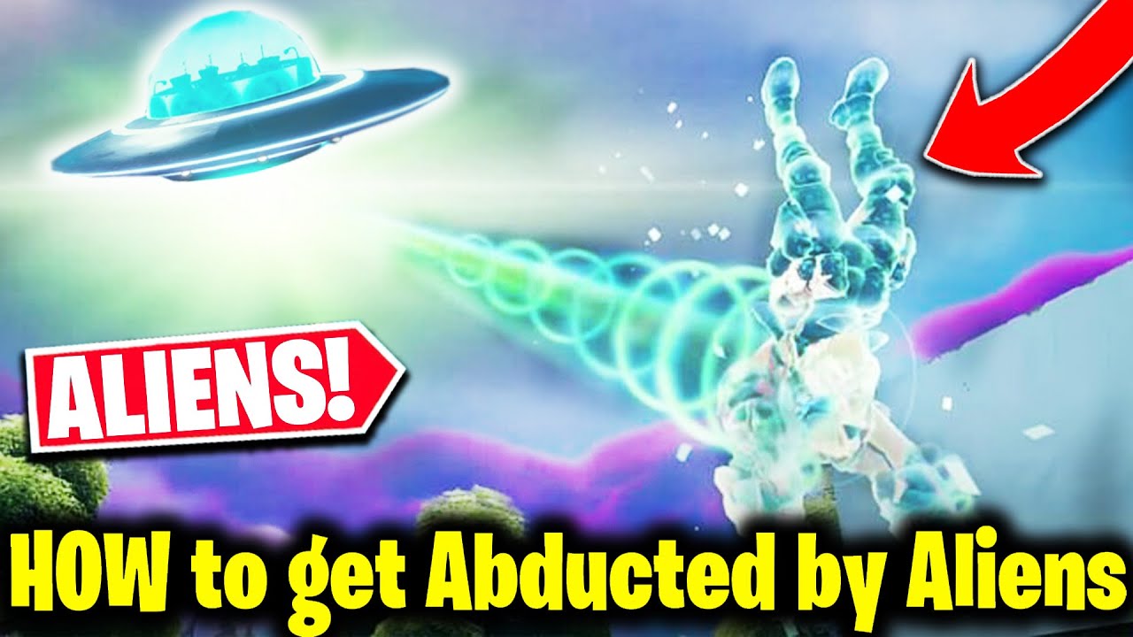HOW to get Abducted by Aliens in Fortnite!! - (INCREASE your chance of ...