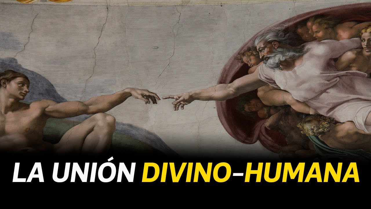 La Unión Divino-Humana - YouTube