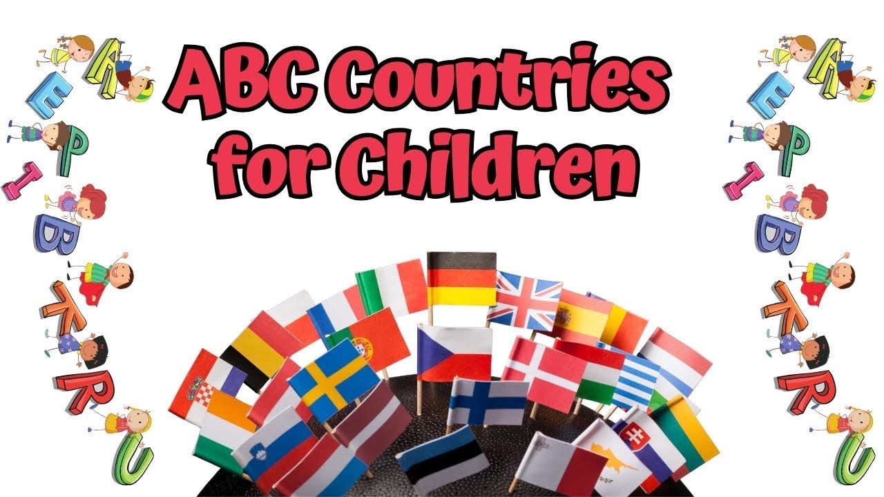 ABC Countries for Children | Learn Alphabet with Countries and Flags A ...