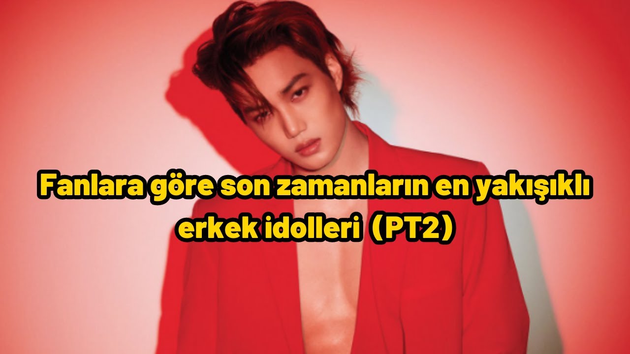 Fanlara göre son zamanların en yakışıklı erkek idolleri (PT2) #keşfet # ...