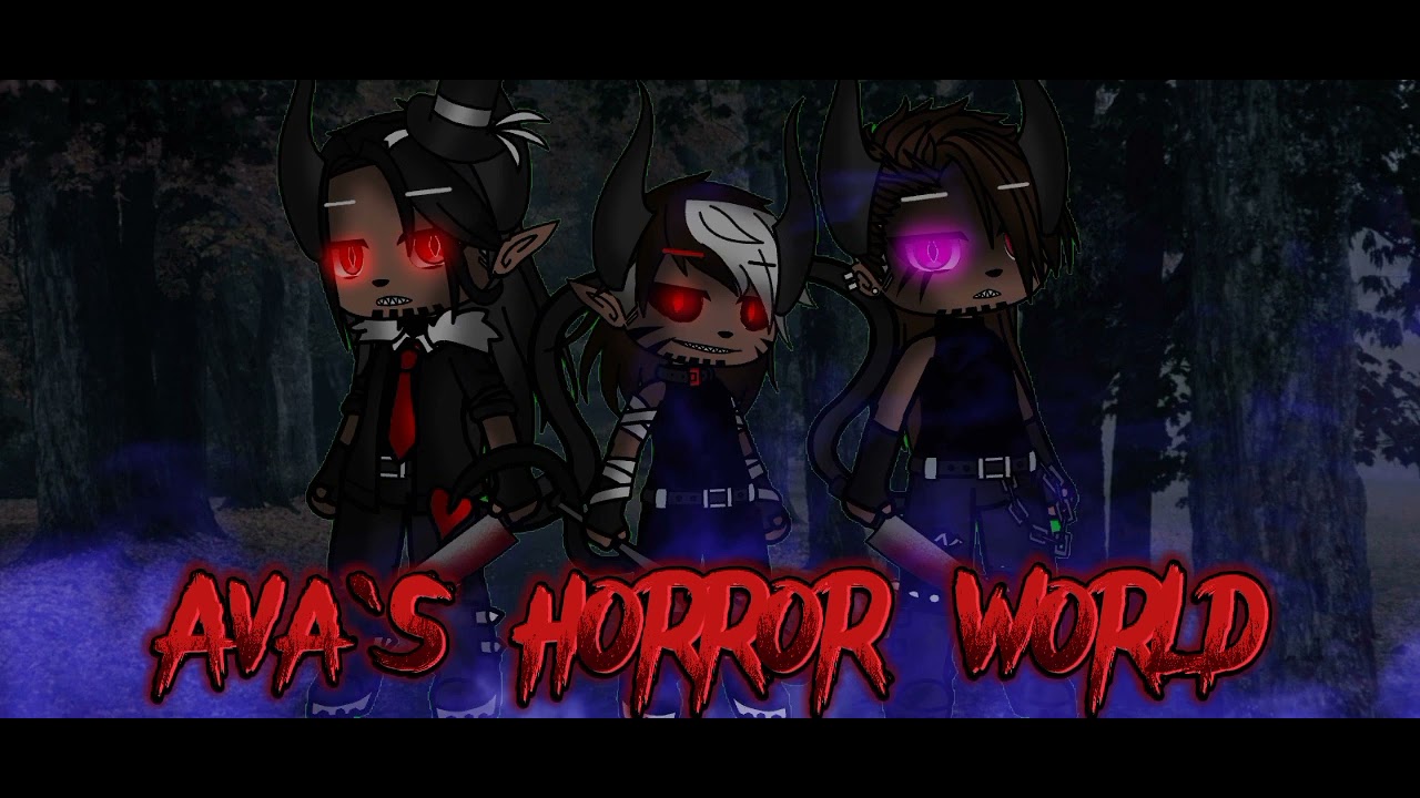 Ava`s horror World[music]add a story with characters?]ft Grim]ft ashes ...