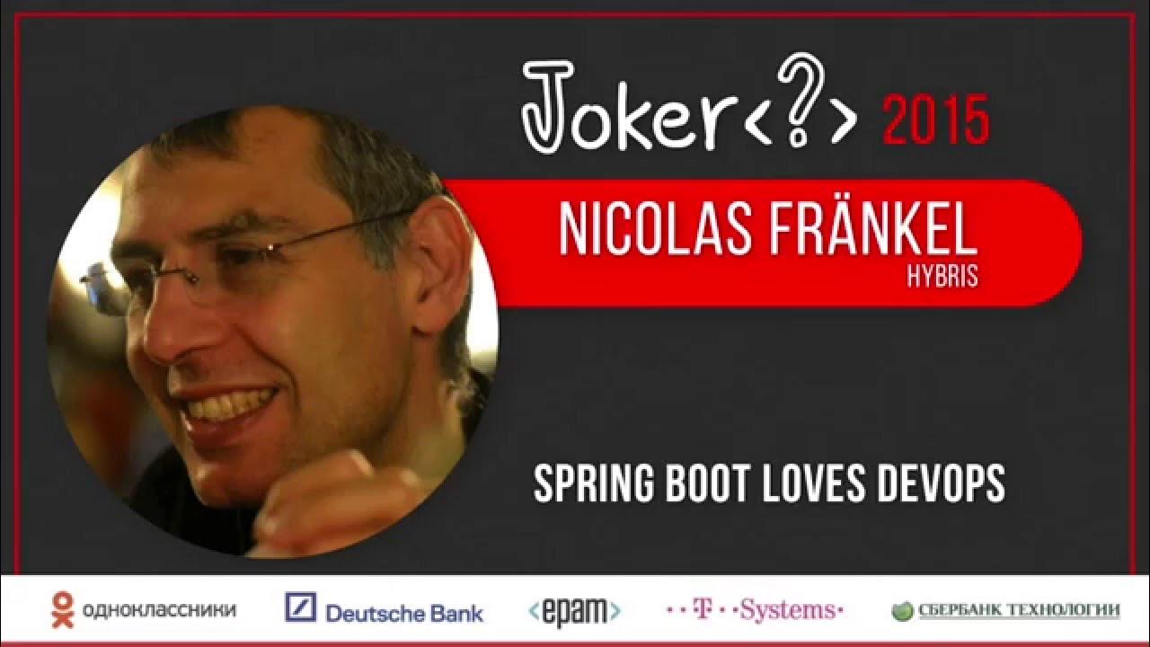 Nicolas Frankel — Spring Boot loves DevOps - YouTube