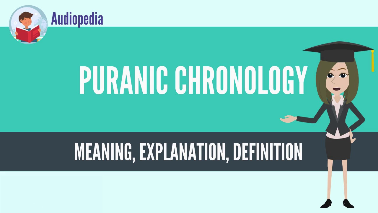 What Is PURANIC CHRONOLOGY? PURANIC CHRONOLOGY Definition & Meaning ...