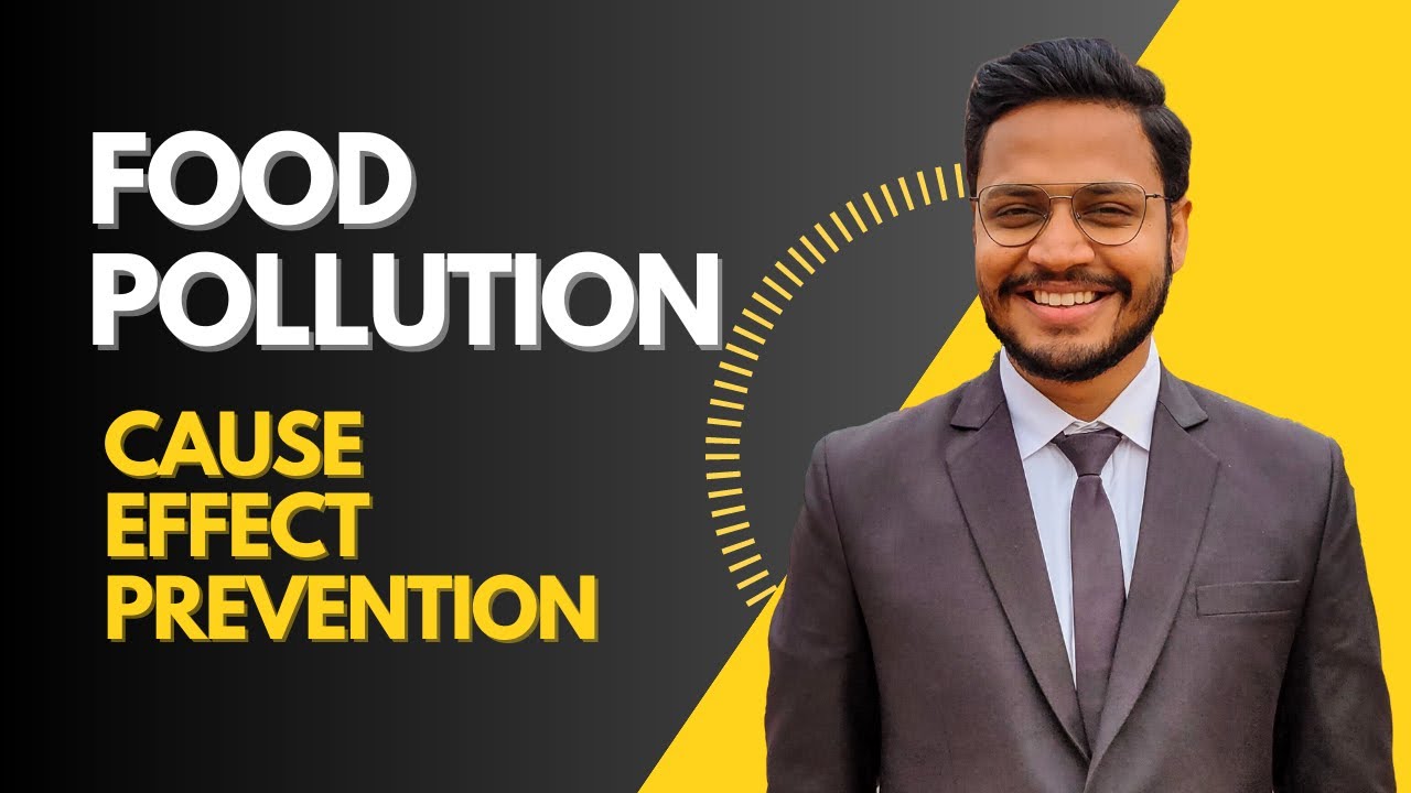 Food Pollution | Causes of Food Pollution | Effect of Food Pollution ...