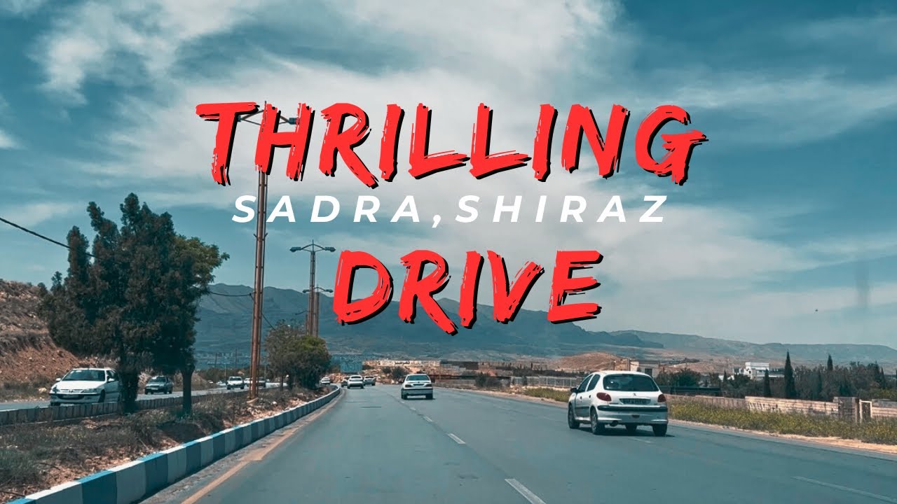 "Thrilling Drive on Shiraz's Sadra Highway | Ultimate Road Trip ...